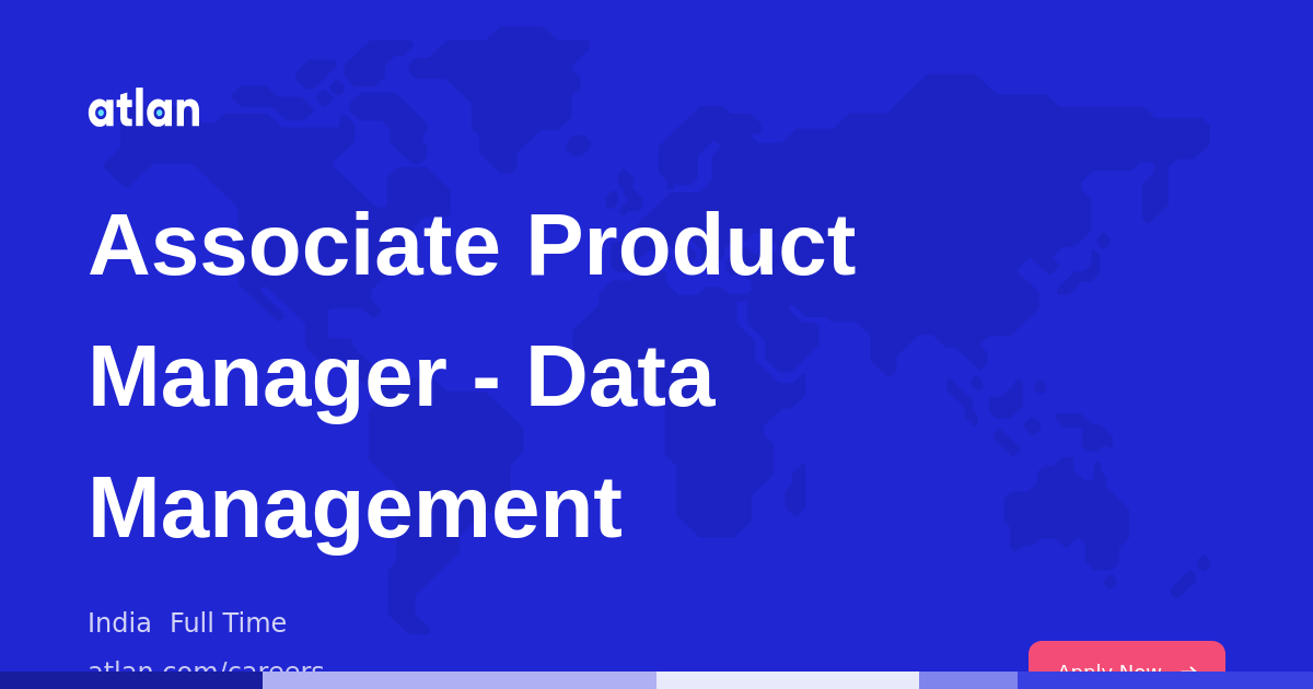 Atlan | Careers | Associate Product Manager - Data Management