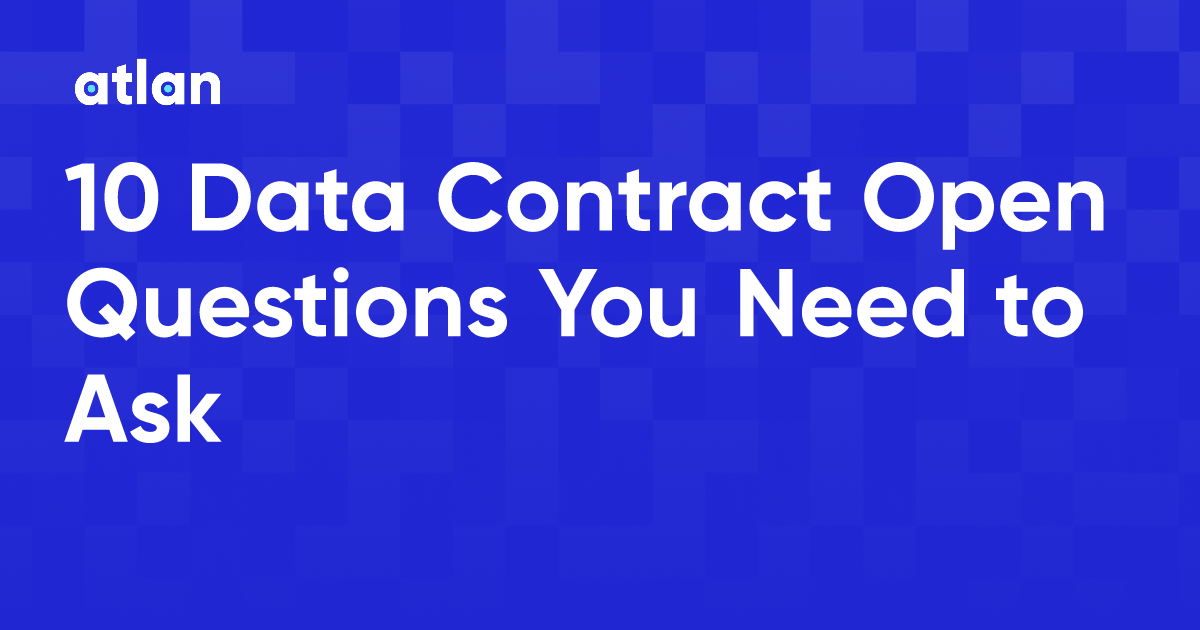 10 Data Contract Open Questions You Need to Ask
