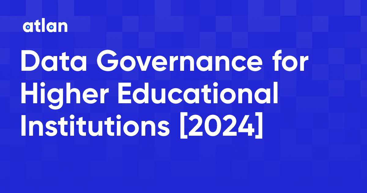 Data Governance for Higher Educational Institutions [2024]