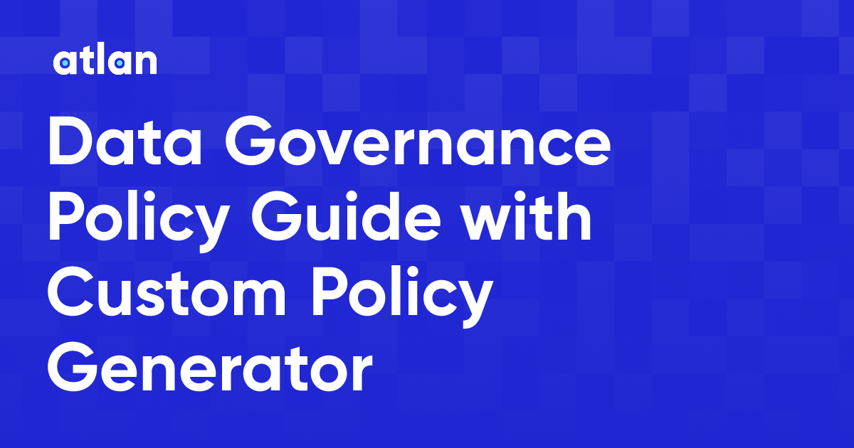 Data Governance Policy Guide with Custom Policy Generator