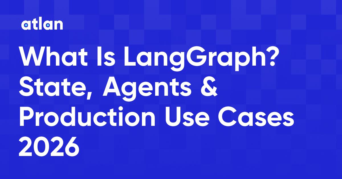 What Is LangGraph? State, Agents & Production Use Cases 2026