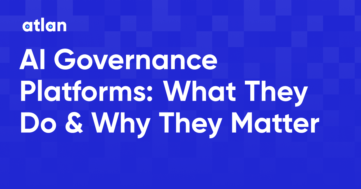 AI Governance Platforms: What They Do & Why They Matter