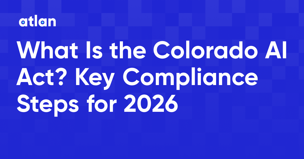 What Is the Colorado AI Act? Key Compliance Steps for 2025