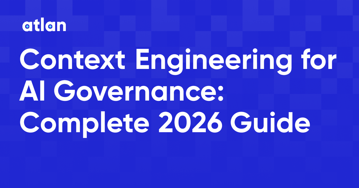 Context Engineering for AI Governance: Complete 2026 Guide