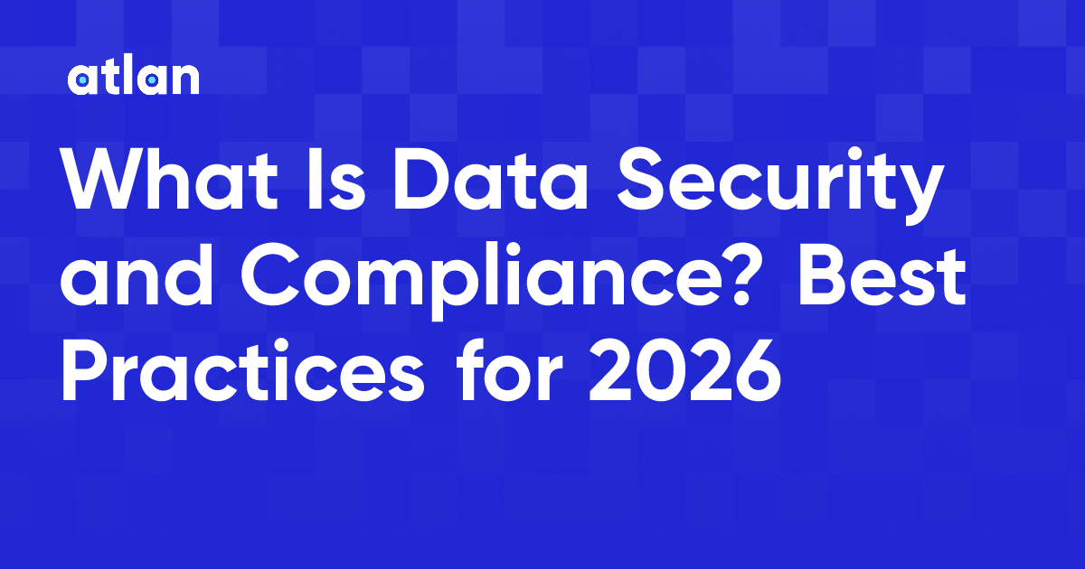 What Is Data Security and Compliance? Best Practices for 2025