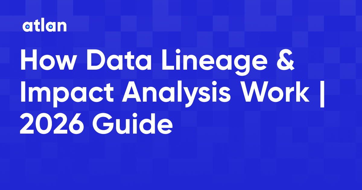 How Data Lineage & Impact Analysis Work | 2026 Guide