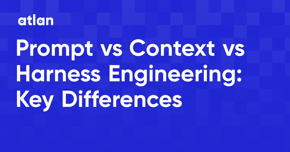 Prompt vs Context vs Harness Engineering: Key Differences
