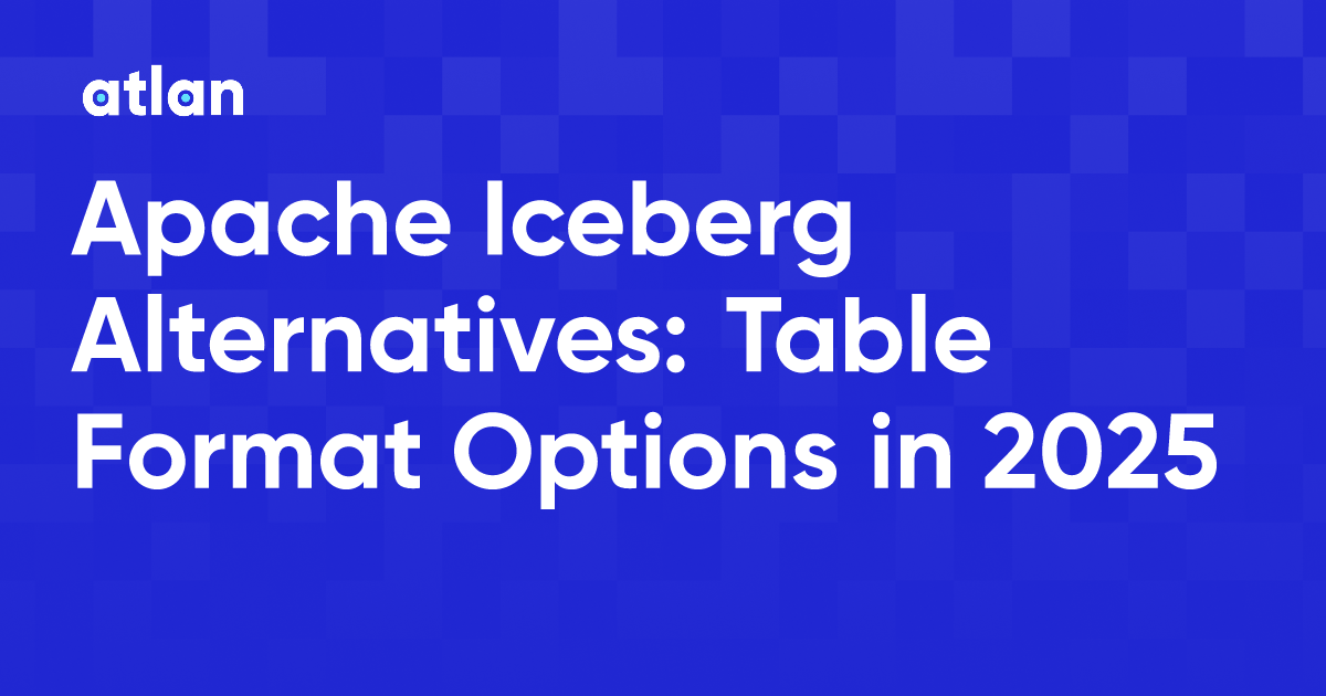 Apache Iceberg Alternatives: Table Format Options in 2025