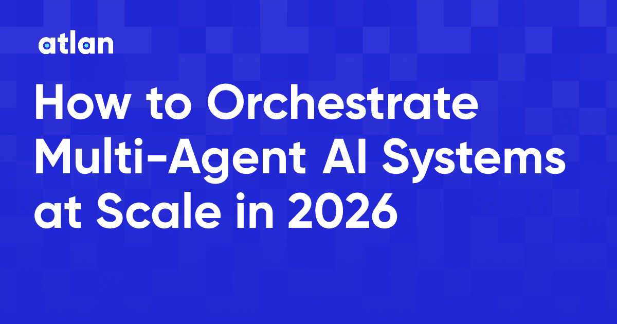 How to Orchestrate Multi-Agent AI Systems at Scale in 2026