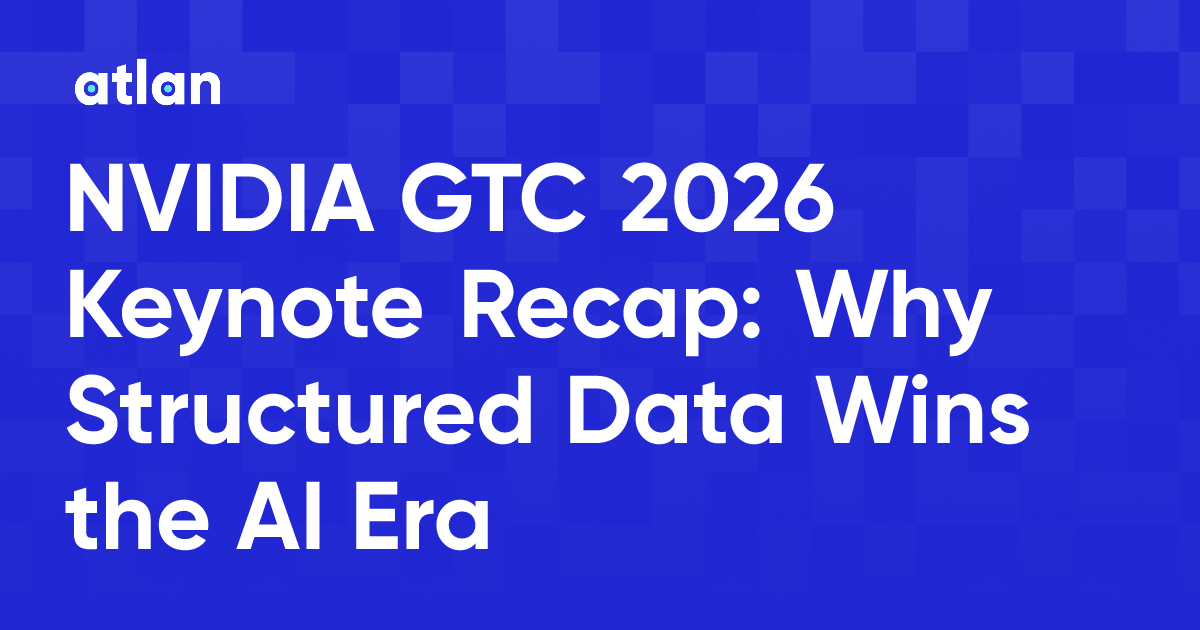 NVIDIA GTC 2026 Keynote Recap: Why Structured Data Wins the AI Era