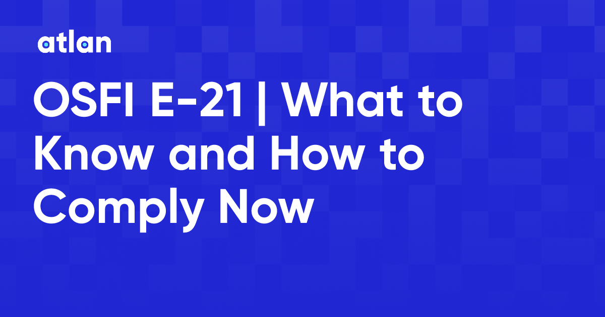 OSFI E-21 | What to Know and How to Comply Now