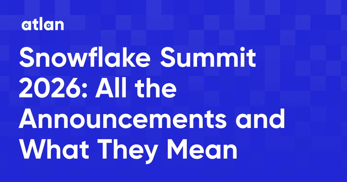 Snowflake Summit 2026: All the Announcements and What They Mean