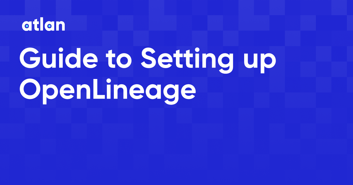 Guide to Setting up OpenLineage