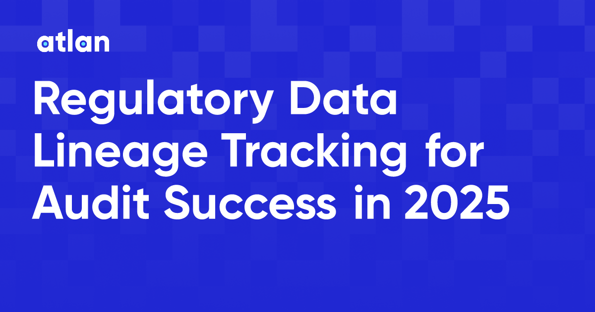 Regulatory Data Lineage Tracking for Audit Success in 2025