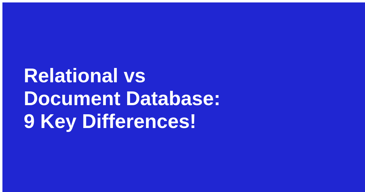 Relational Vs Document Database 9 Key Differences