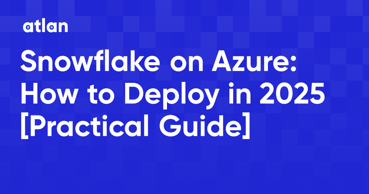 Snowflake On Azure How To Deploy In 2025 Practical Guide 