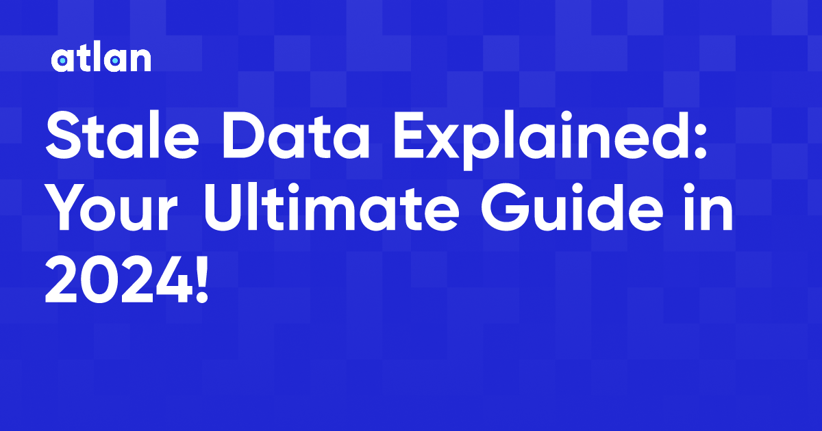 Stale Data Explained: Your Ultimate Guide in 2024!